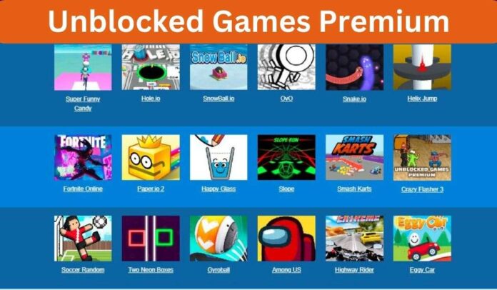 Unblocked Games Premium: A Comprehensive Guide 2023