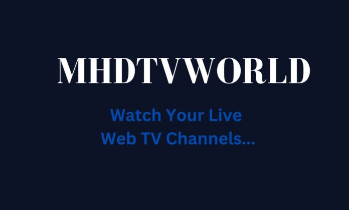 MHDTVWORLD Live - Stream Your Favorite Tv Channels Anytime